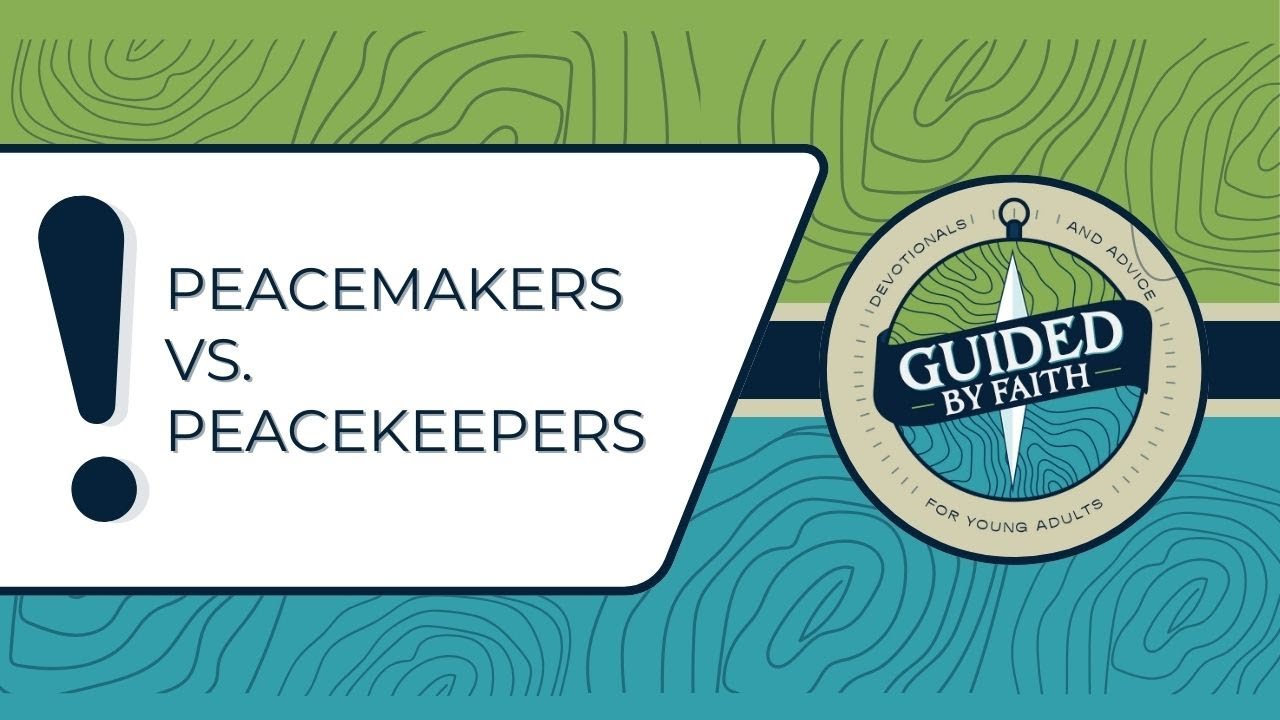 Guided by Faith 113: Peacemakers vs. Peacekeepers - YouTube