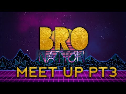 BRO NATION MEET UP PT 3 - YouTube