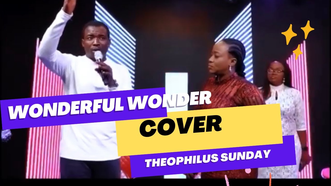 WONDERFUL WONDER COVER BY THEOPHILUS SUNDAY - YouTube