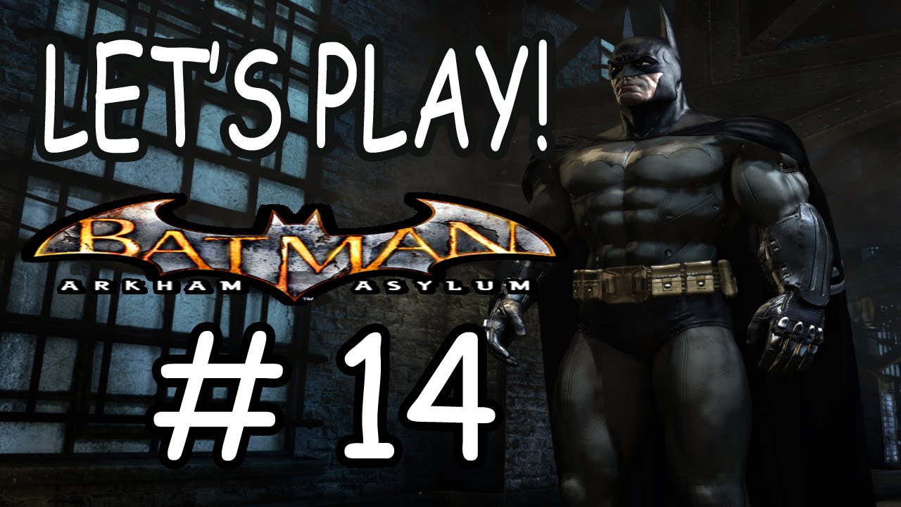 Let's Play! Batman Arkham Asylum! Part 14: Look Out For That Guard ...