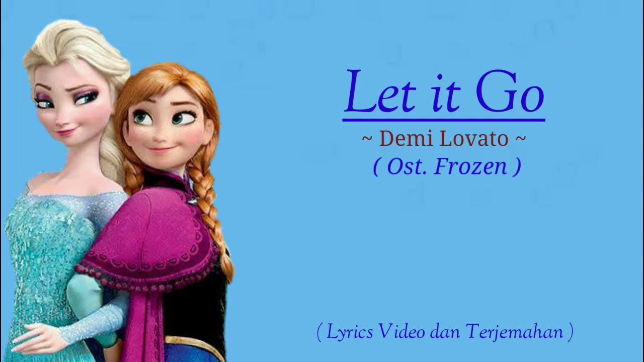 Let It Go [ Ost. Frozen ] - Demi Lovato ( Lyrics Video dan Terjemahan ...