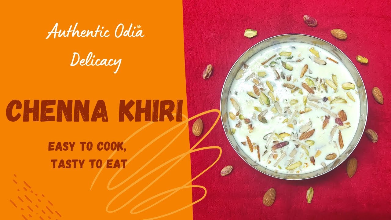 Chenna Khiri | Traditional Odia Dish Chena Khiri | Chenna Kheer recipe ...