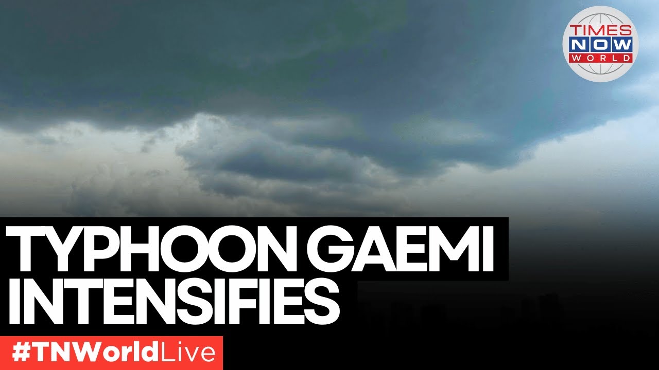 Live | Typhoon Gaemi Heads Toward Taiwan and China | Weather News LIVE ...
