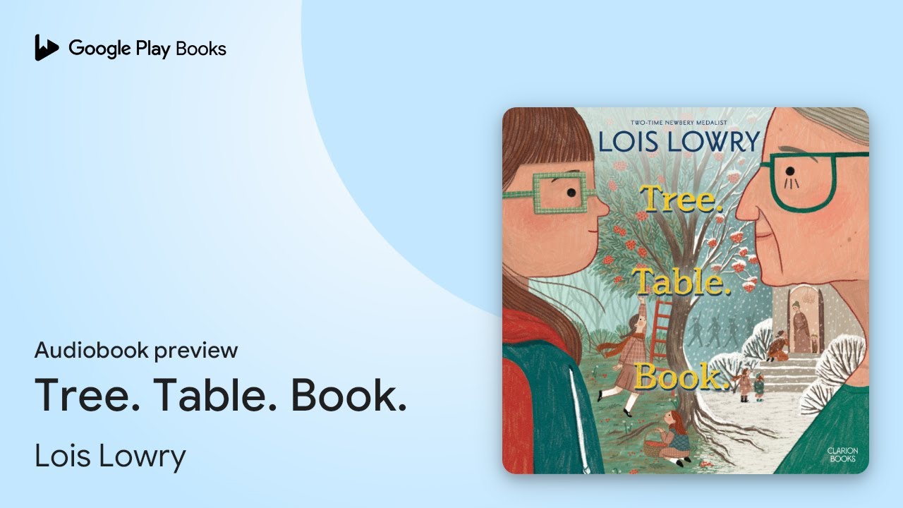 Tree. Table. Book. by Lois Lowry · Audiobook preview - YouTube