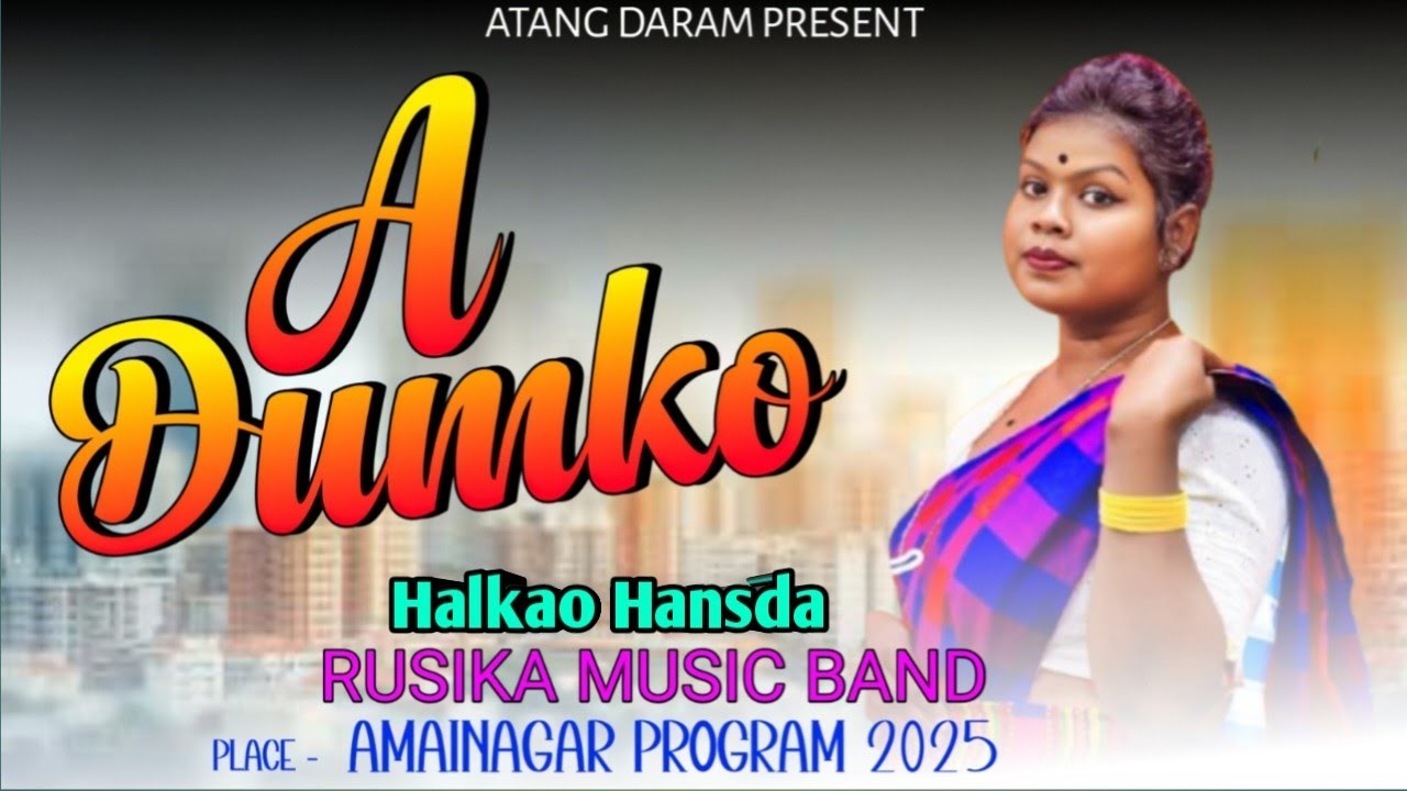 A Dumko || Halkao Hansda || Rusika music band @ATANGDARAM - YouTube