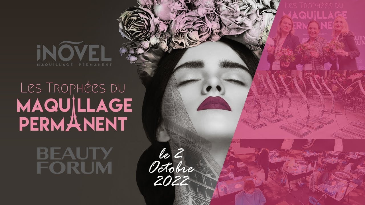 Les Trophées du Maquillage Permanent 2ème Édition by INOVEL - YouTube