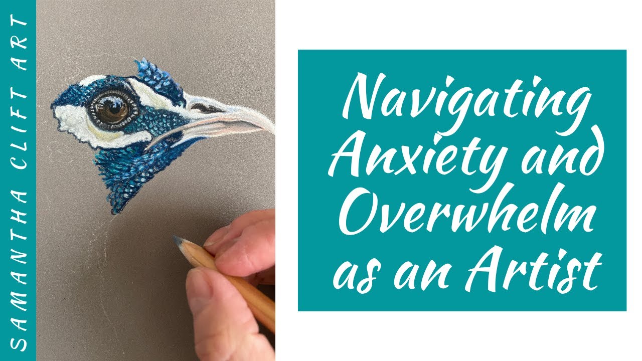 Navigating Anxiety and Overwhelm as an Artist Masterclass | Samantha ...