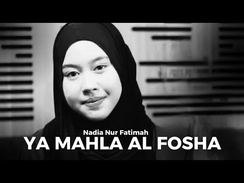YA MAHLA AL FOSHA - NADIA NUR FATIMAH 
