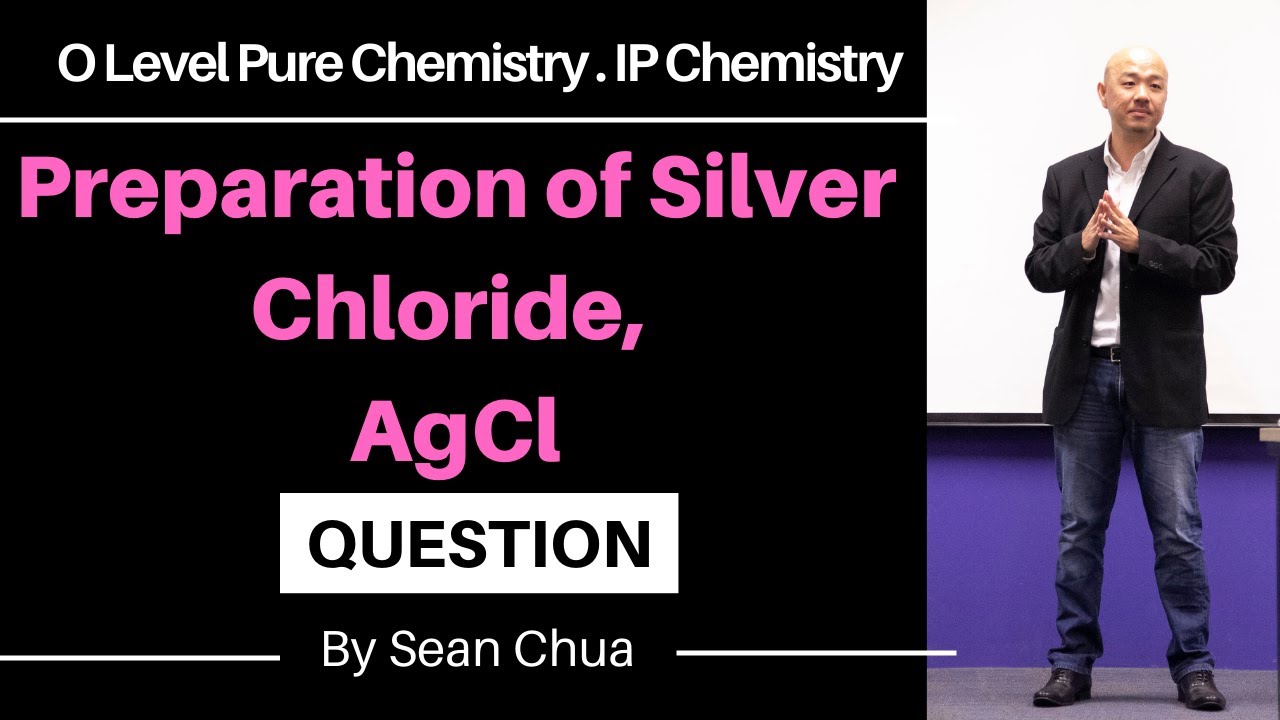 O Level/IP Chem: Preparation of Silver Chloride, AgCl - YouTube