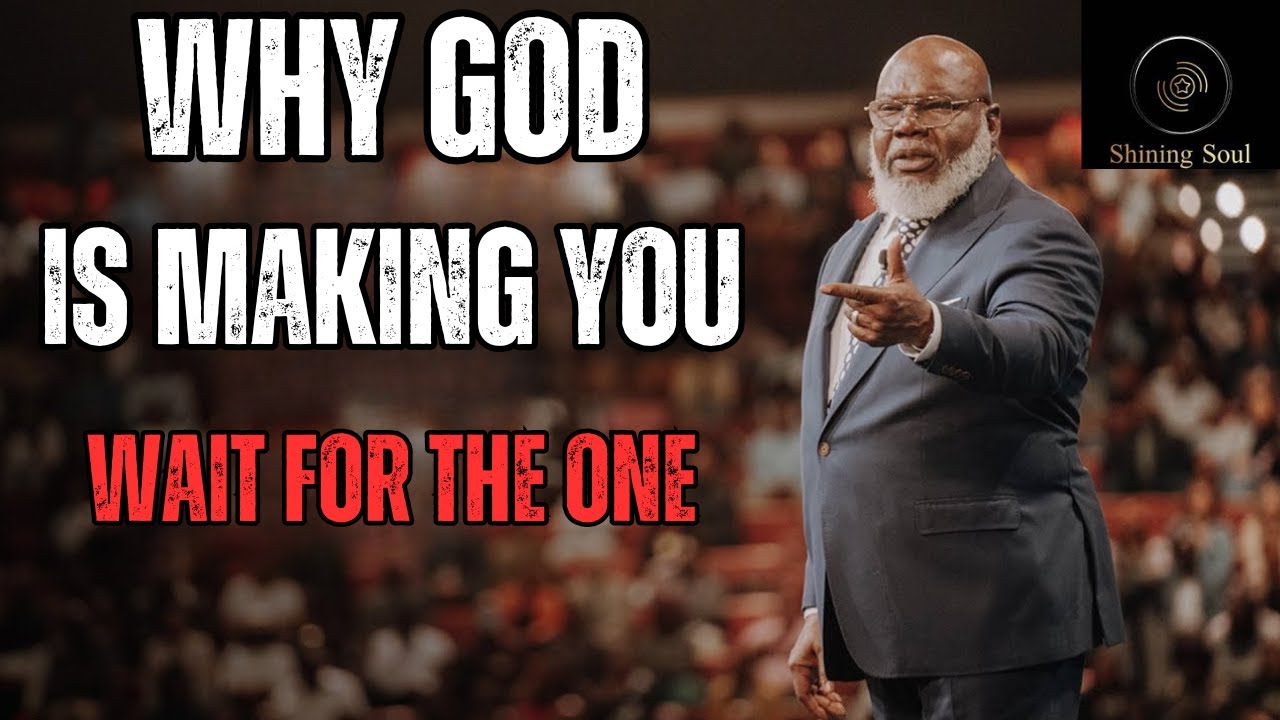 Why God is Making You Wait for The One "MOTIVATION TD JACK - YouTube