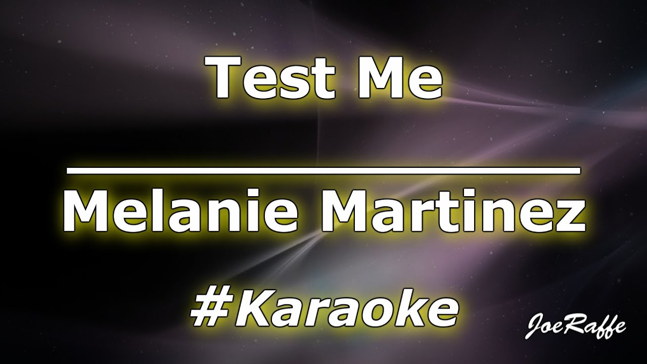 Melanie Martinez - Test Me (Karaoke) - YouTube
