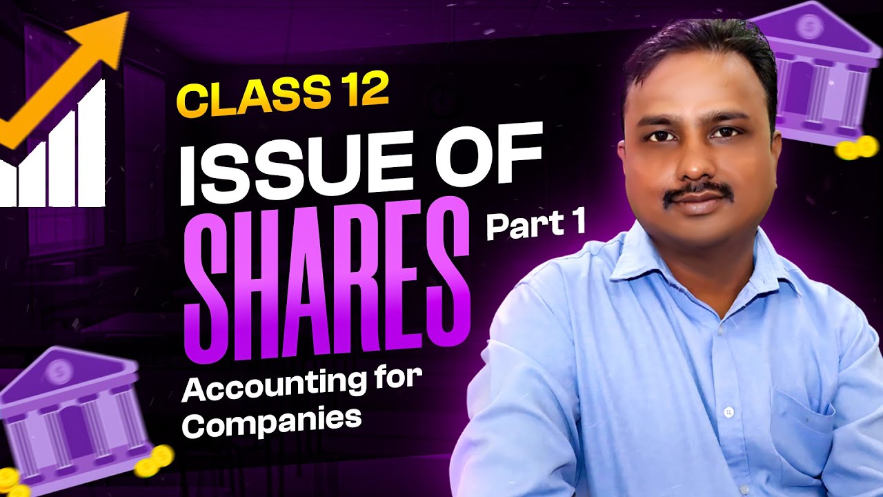Company Accounts Class 12 | Issue of Shares | Explained in Simple Steps ...