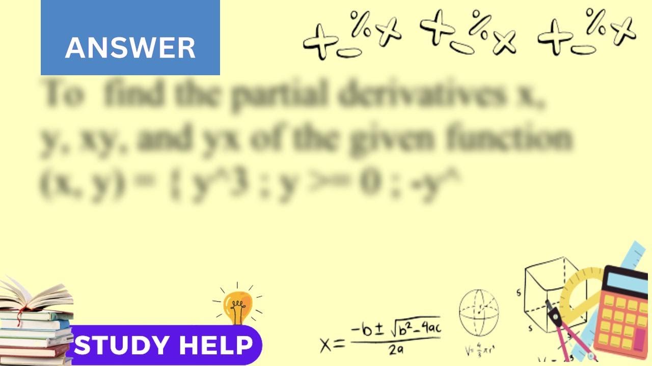 Let Find X Y Xy And Yx And State The Domain For Each Partial Derivative