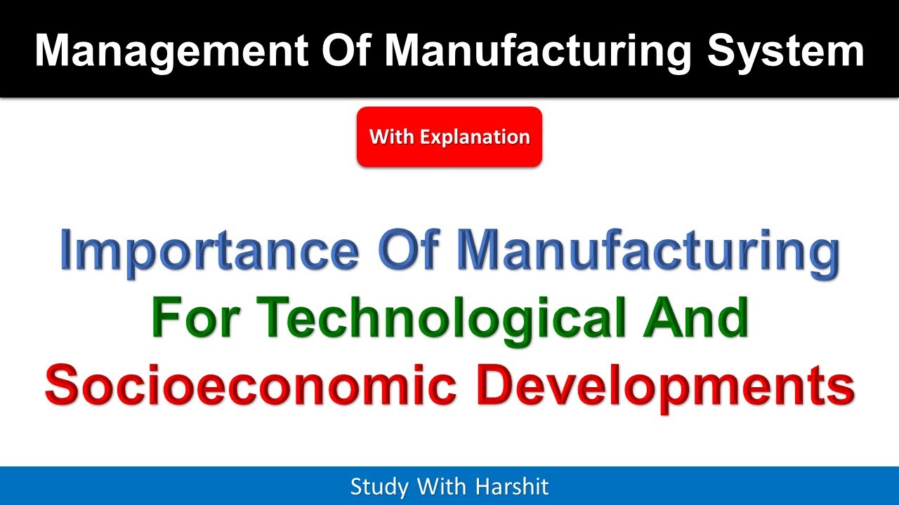 Importance Of Manufacturing For Technological And Socioeconomic ...