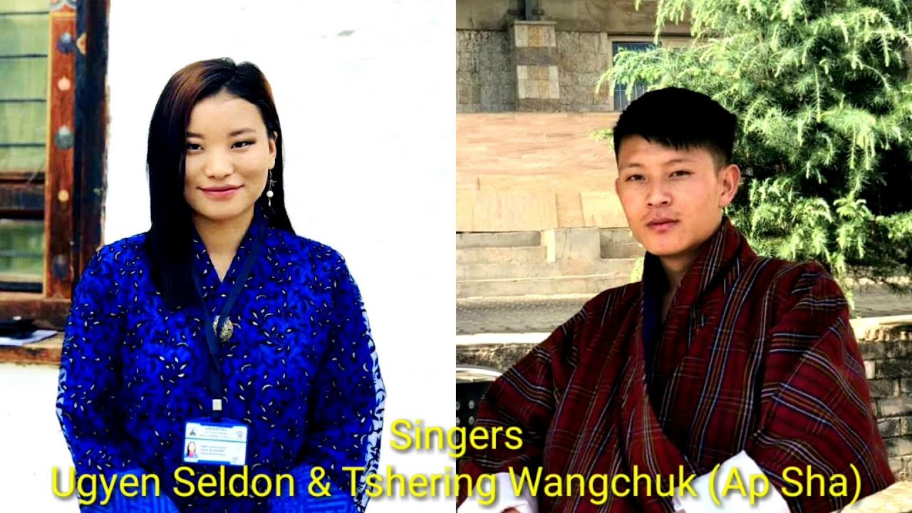 LAYBE BY UGYEN SELDON & TSHERING WANGCHUK (AP SHA) - YouTube