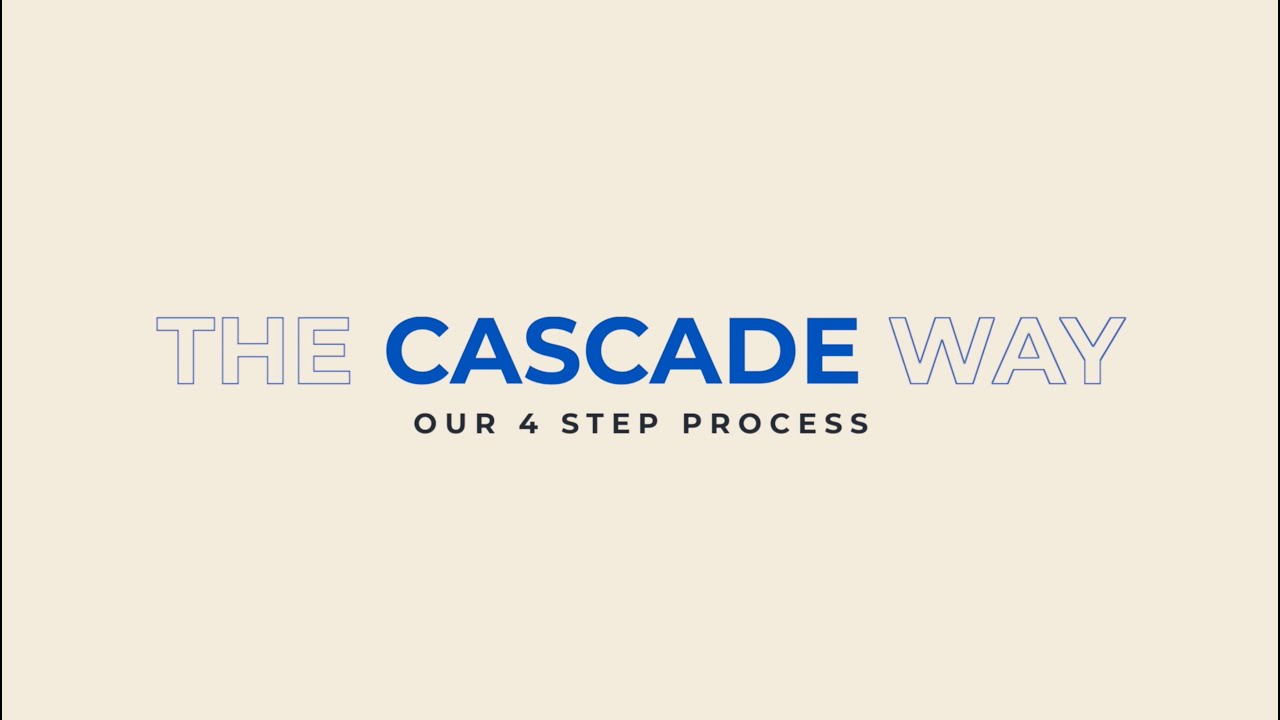 The Cascade Way: Our 4 Step Process - YouTube