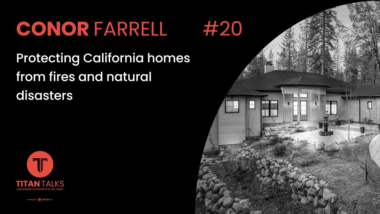 Ep 20 - Conor Farrell: Protecting California homes from fires and ...