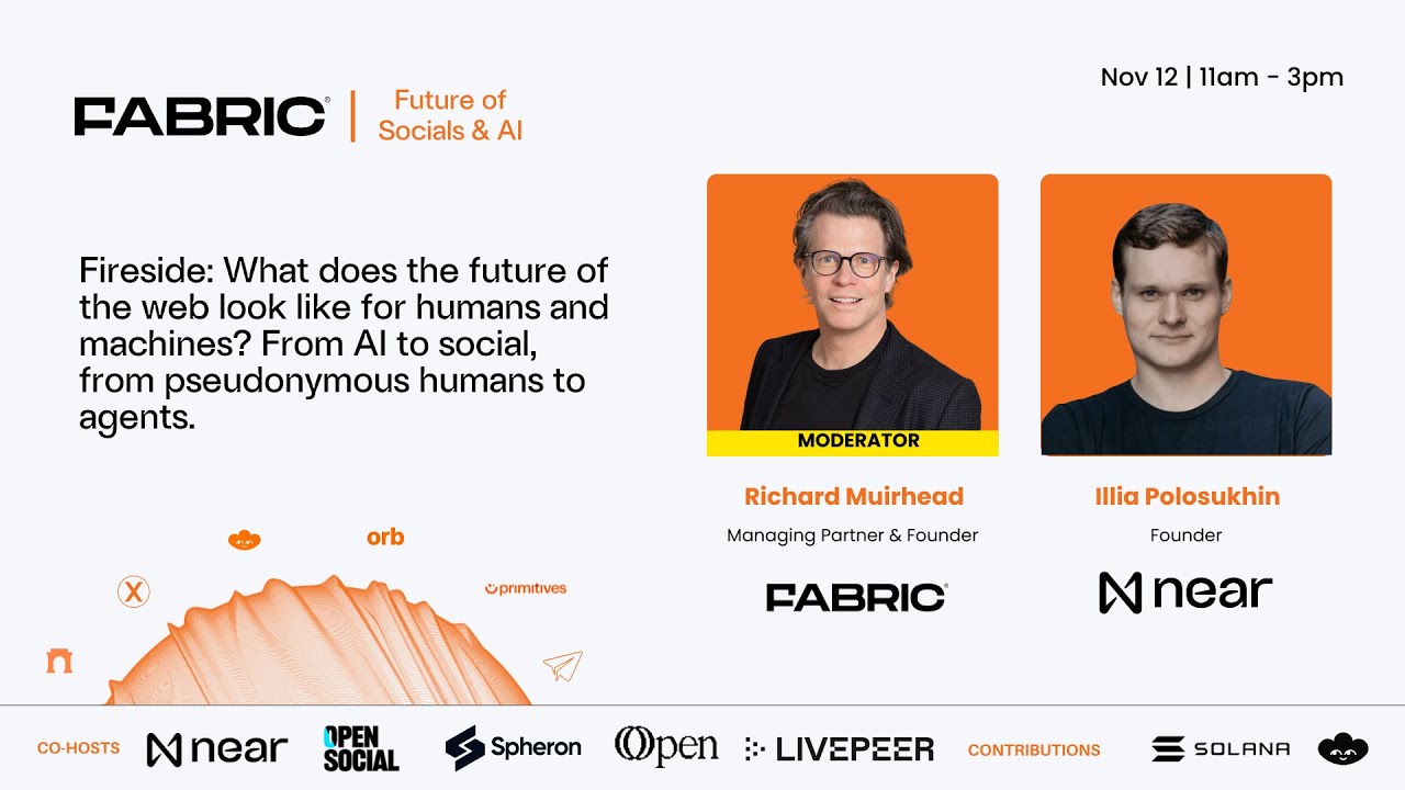 Future of Socials & AI - Fireside chat: Illia Polosukhin (Near Protocol) & Richard Muirhead ...