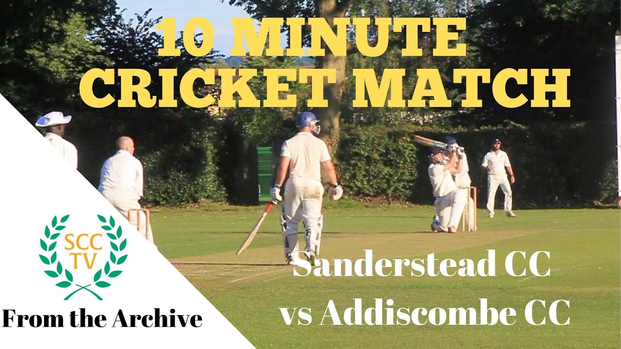10 MINUTE CRICKET MATCH: Sanderstead CC vs Addiscombe CC - "The Six ...