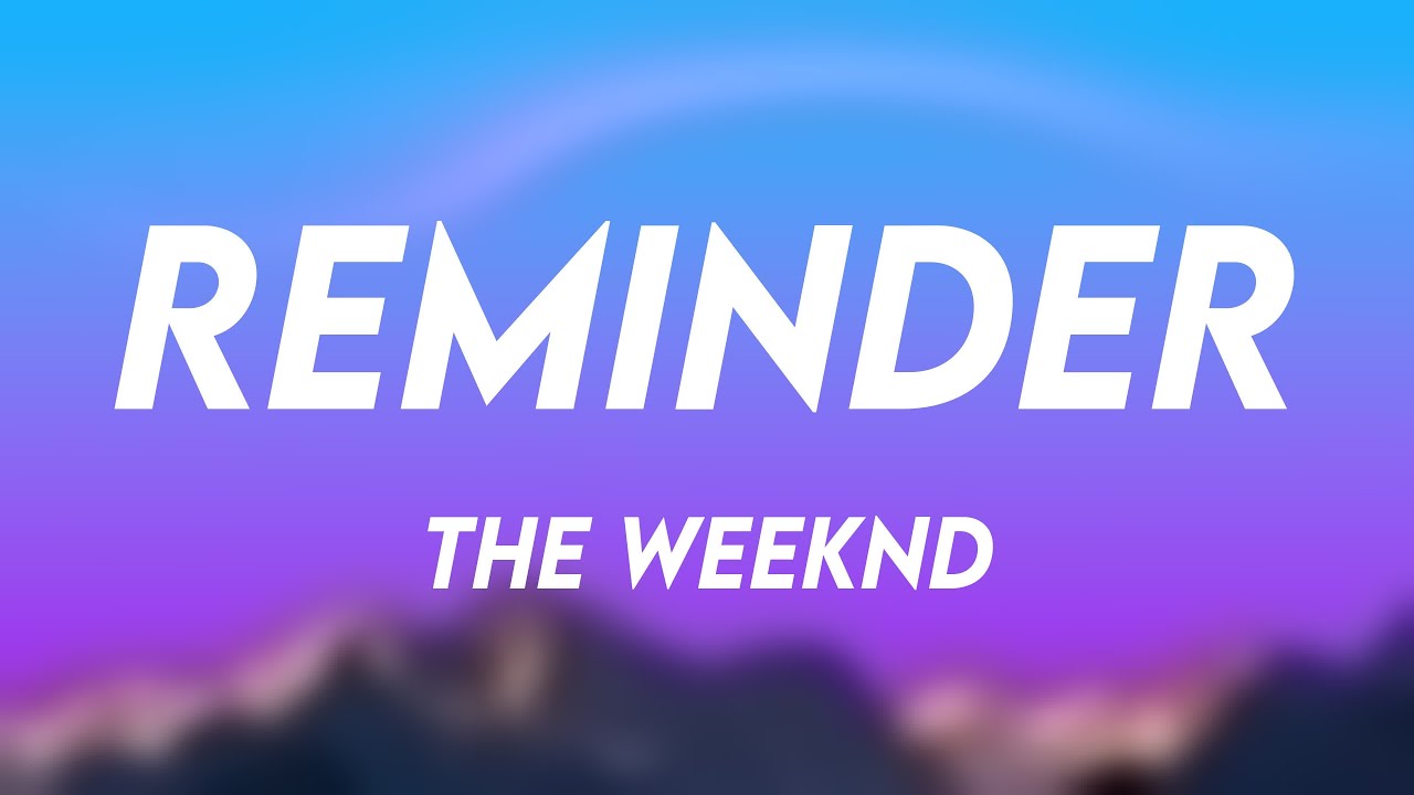 Reminder - The Weeknd [Lyric Version] 🌱 - YouTube