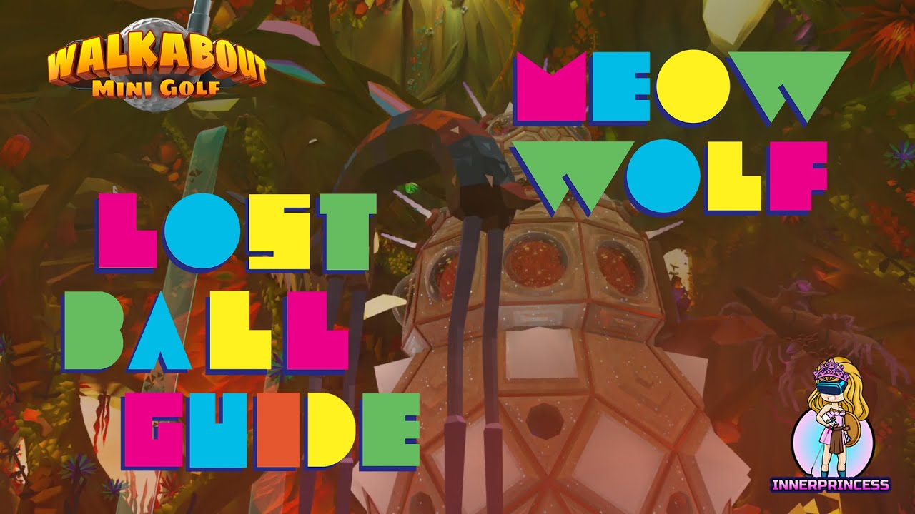 Lost Ball Guide - Meow Wolf - Walkabout Mini Golf - YouTube