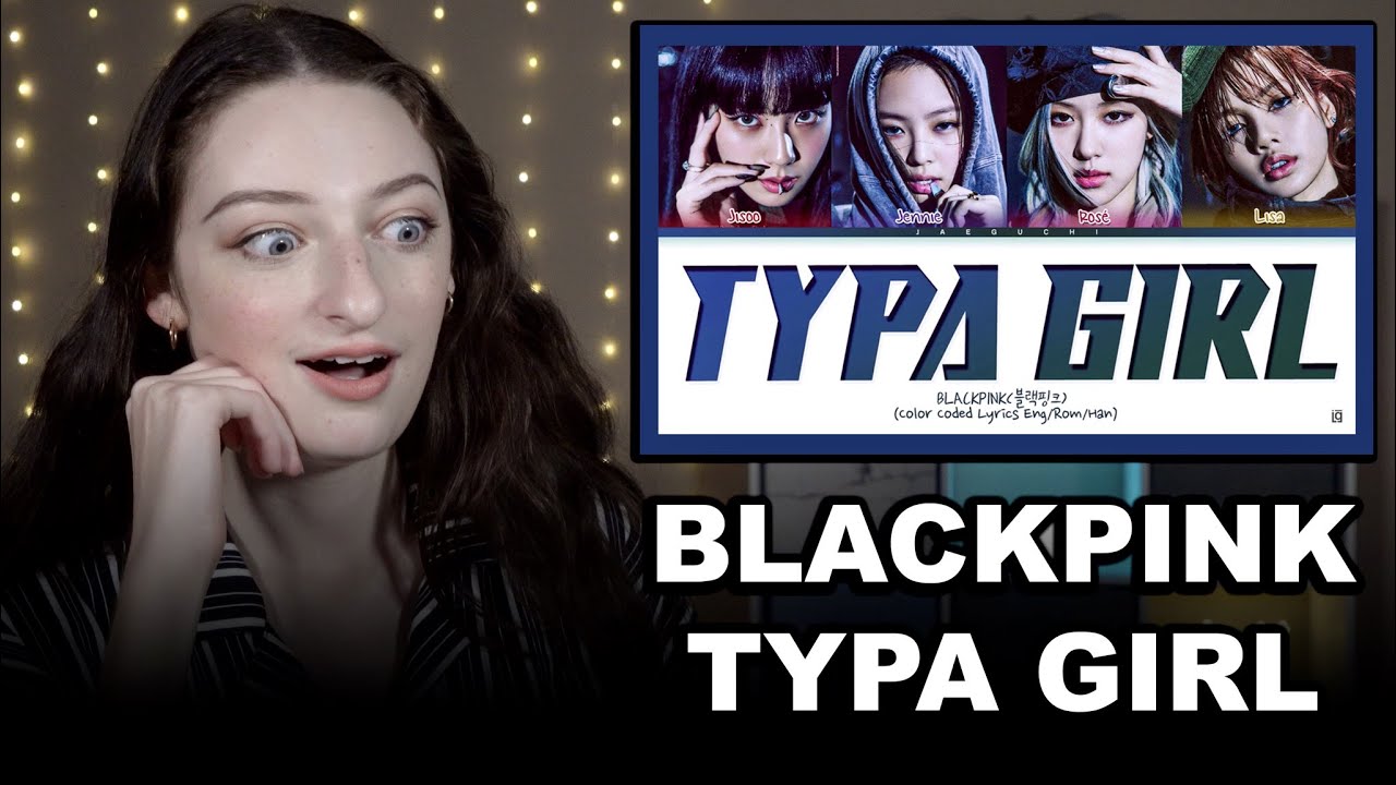 BLACKPINK 블랙핑크 - TYPA GIRL Reaction!! Lyrics + First Listen Born Pink ...
