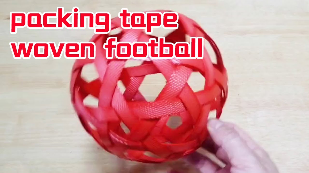 10 method steps of weaving football with packing tape【Craft Master ...