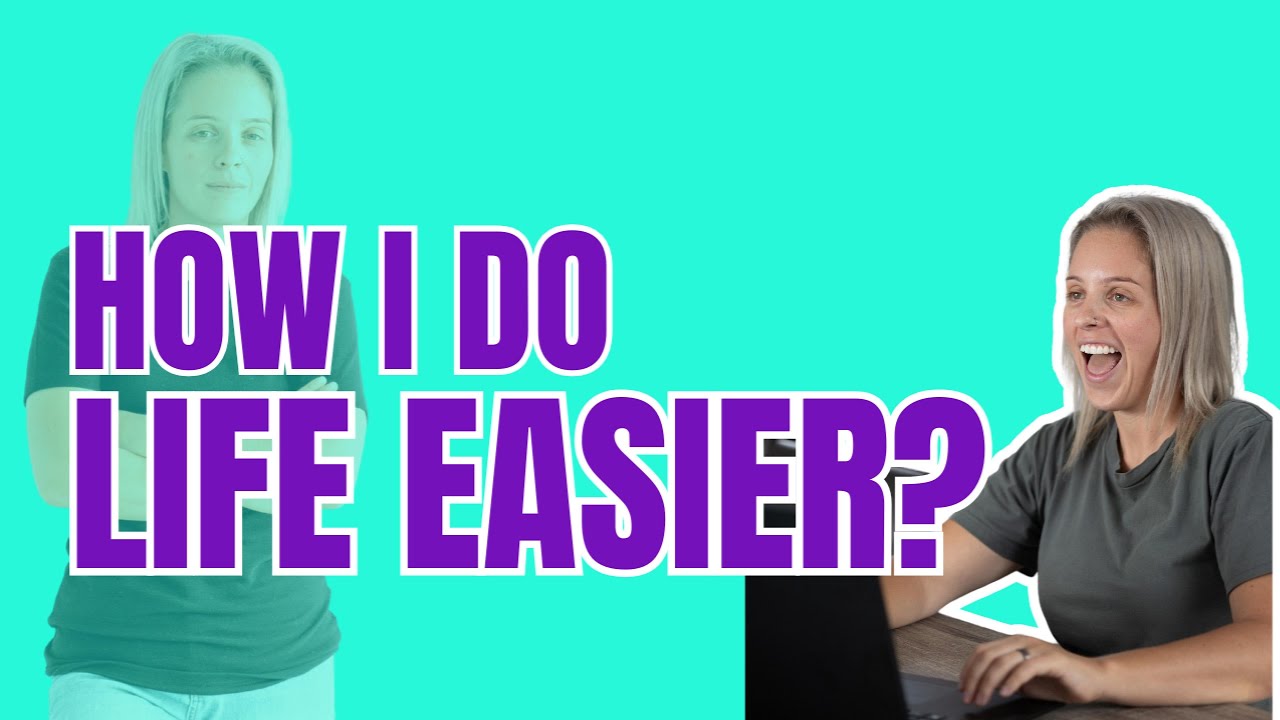 How I Do Life Easier - YouTube