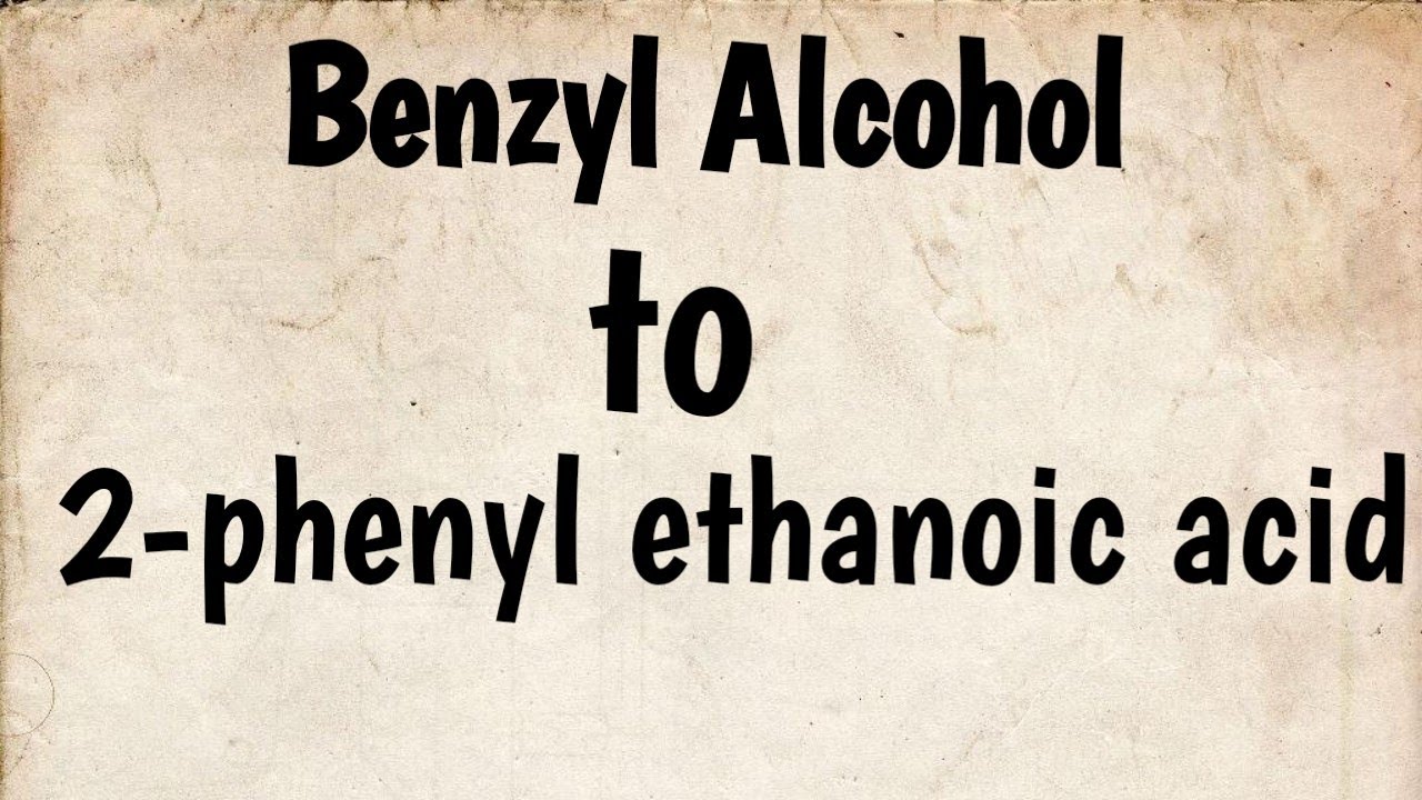Benzyl alcohol to 2-phenyl ethanoic acid ll organic chemistry ...