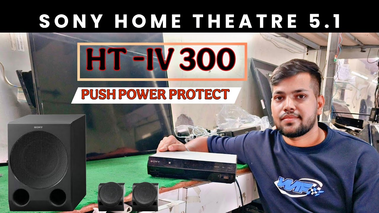 SONY HOME THEATRE HT-IV 300 PUSH POWER PROTECT - SOLVED !! - YouTube