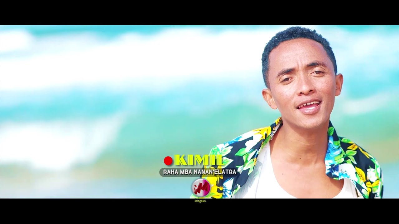 KIMIL - RAHA MBA NANAN'ELATRA (NOUVEAUTE CLIP GASY 2021) - YouTube