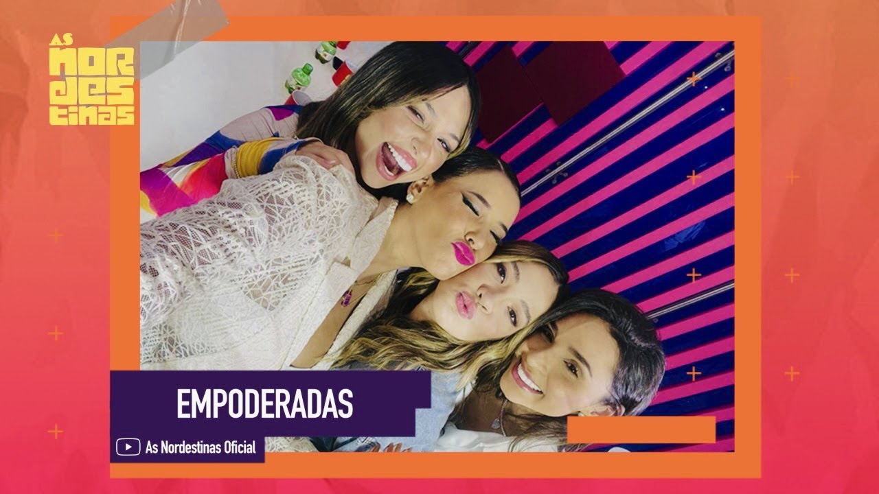 AS NORDESTINAS- EMPODERADAS - YouTube