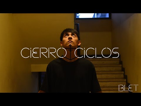 Blet - Cierro Ciclos (Video Oficial)
