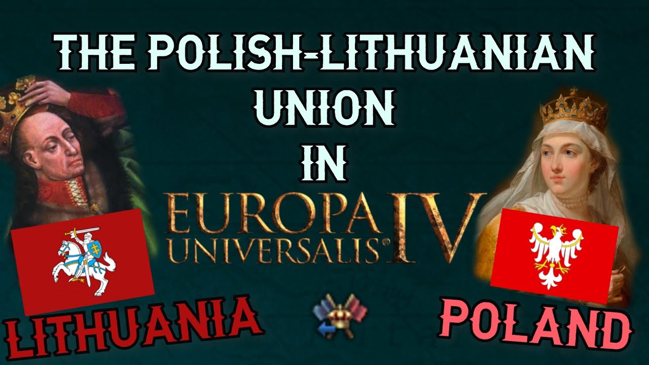 History Behind The Polish-Lithuanian Union In Europa Universalis 4 ...