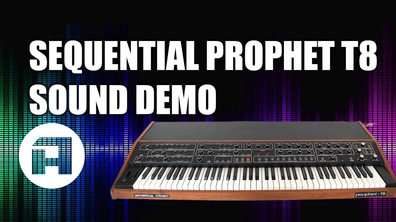 SEQUENTIAL PROPHET T8 SOUND DEMO - YouTube