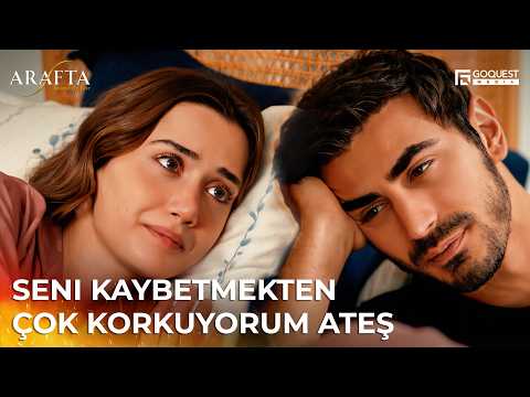 Ateş aşkını sonunda bu sözlerle itiraf etti | ARAFTA 31. Bölüm | Arafta Türk Dizileri #EP31