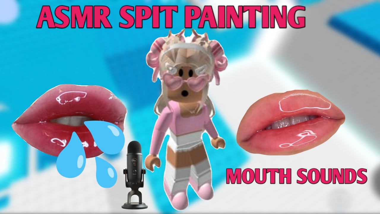 ROBLOX ASMR - Spit Painting and Wet Mouth Sounds - YouTube