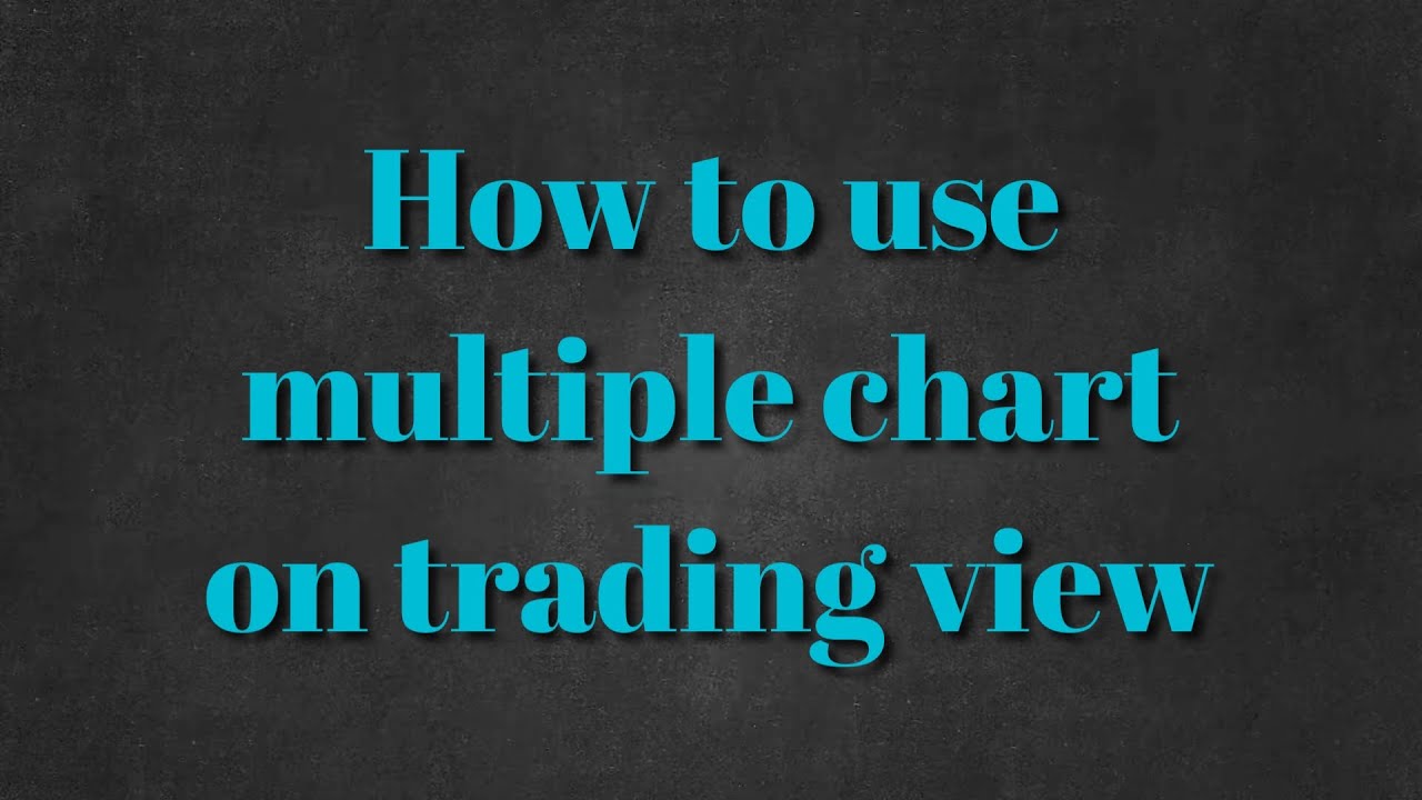 how to open multiple chart on trading view - YouTube