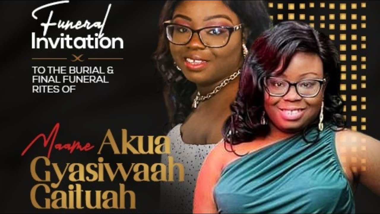 Live Stream FINAL FUNERAL RITES OF MAAME AKUA GYASIWAAH - YouTube