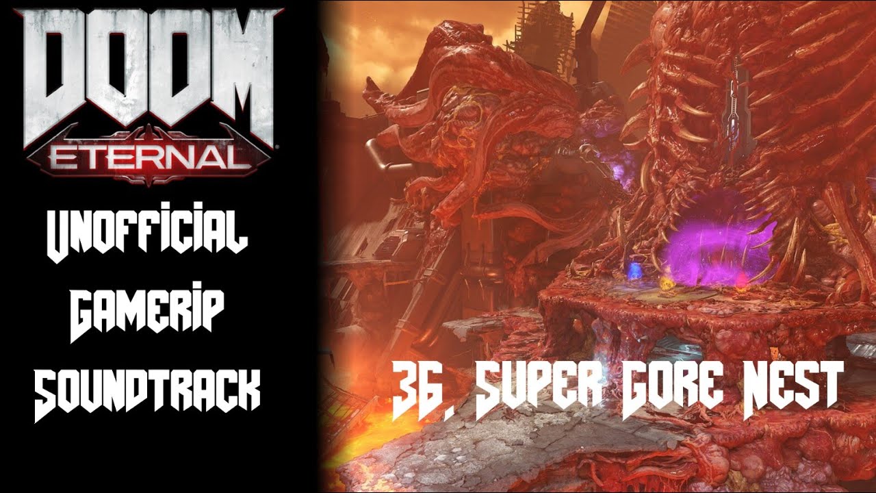 36. Super Gore Nest | Doom Eternal - Unofficial Gamerip Soundtrack ...