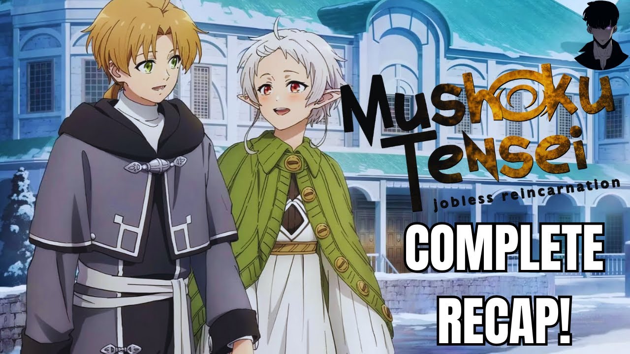 Mushoku Tensei : Jobless Reincarnation Complete Recap Before Season 2 ...