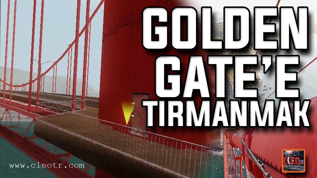 Gta San Andreas #172 | CLIMB THE GOLDEN GATE | GOLDEN GATE'E TIRMAN ...