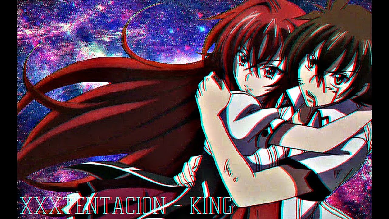 XXXTENTACION - K I N G (DxD Issei Rage) - YouTube