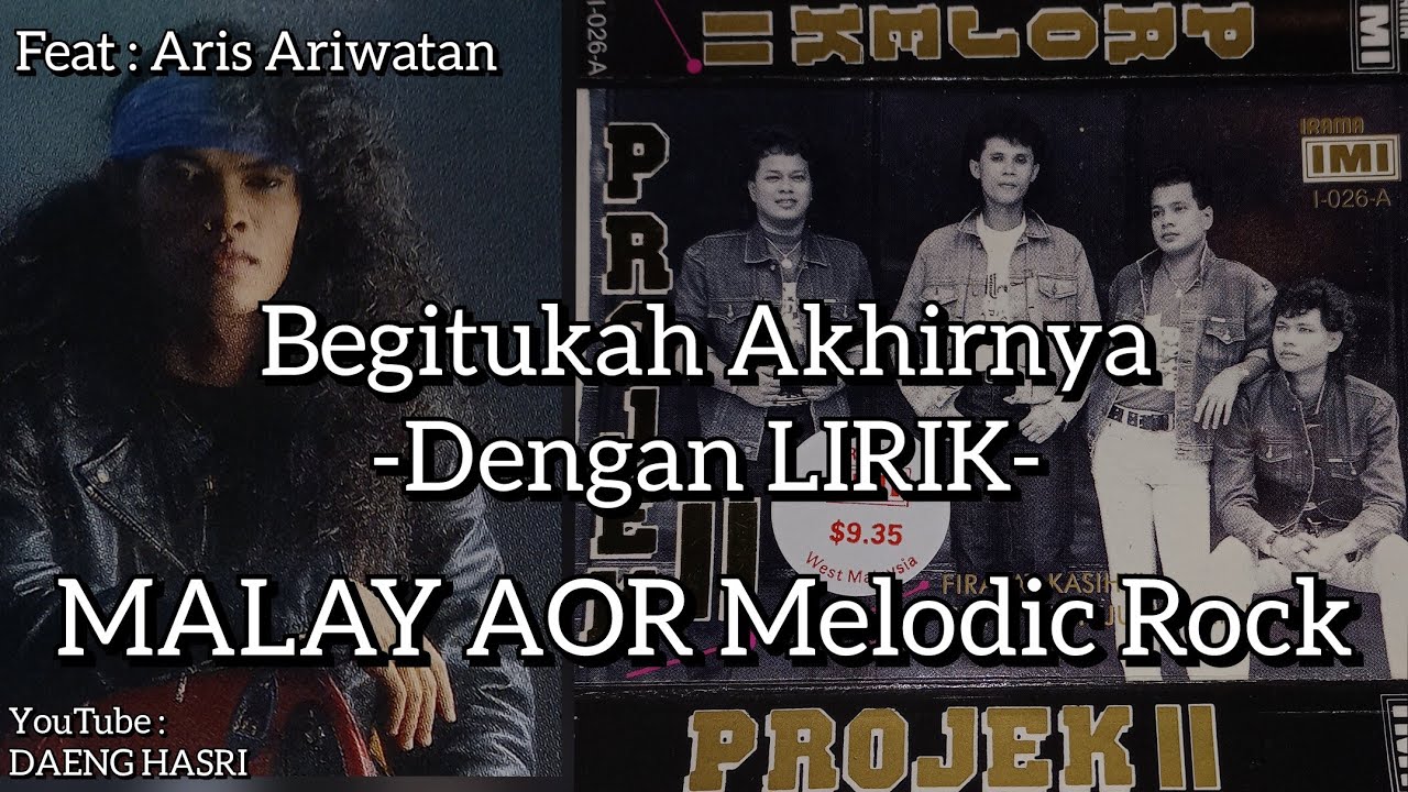Projek (Feat : Aris Ariwatan) - Begitukah Akhirnya (1990) -Dengan LIRIK ...