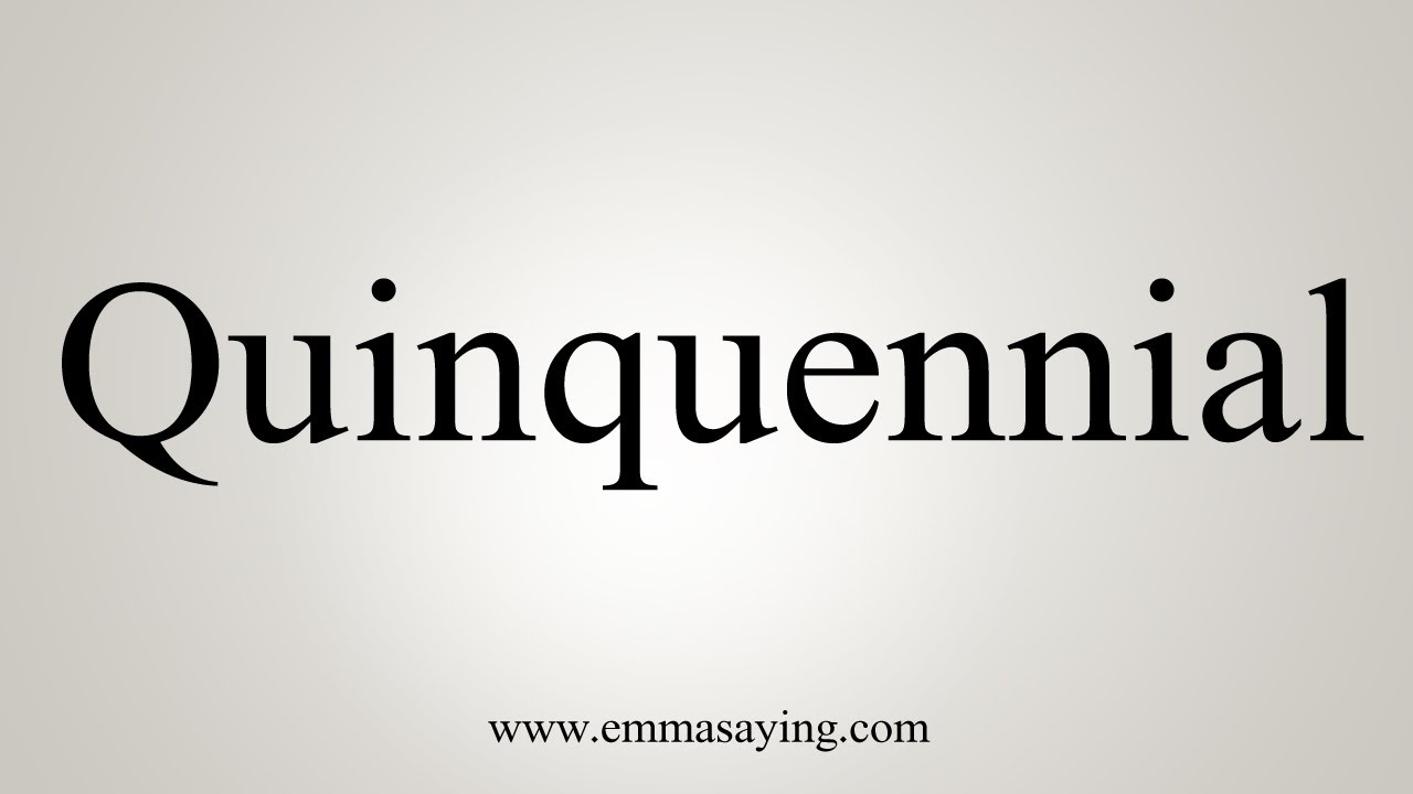 How To Say Quinquennial - YouTube