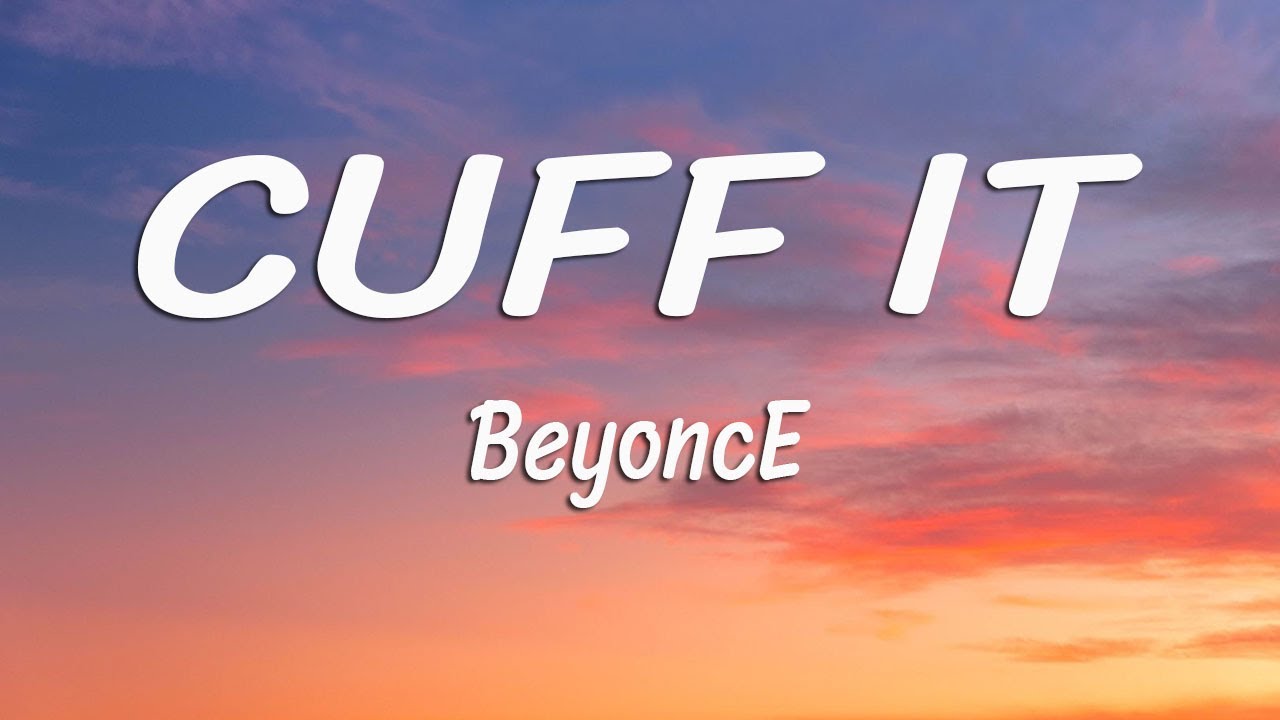 Beyoncé - CUFF IT (Lyrics) - YouTube