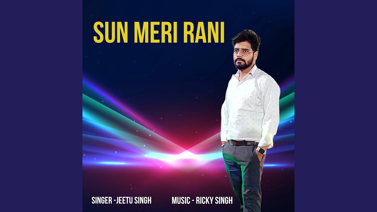 Sun Meri Rani - YouTube