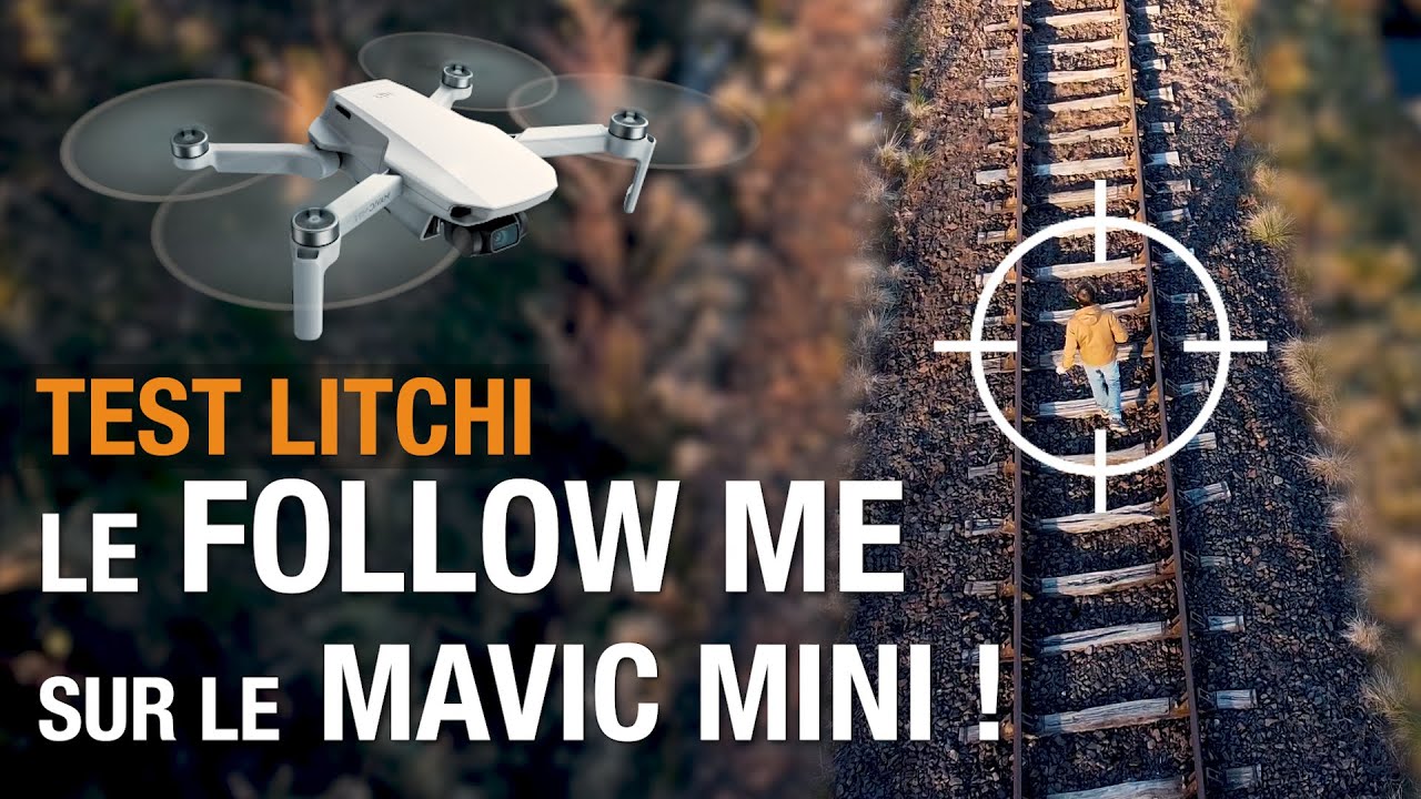 TEST de Litchi sur le MAVIC MINI : Enfin le FOLLOW ME mais pas ...