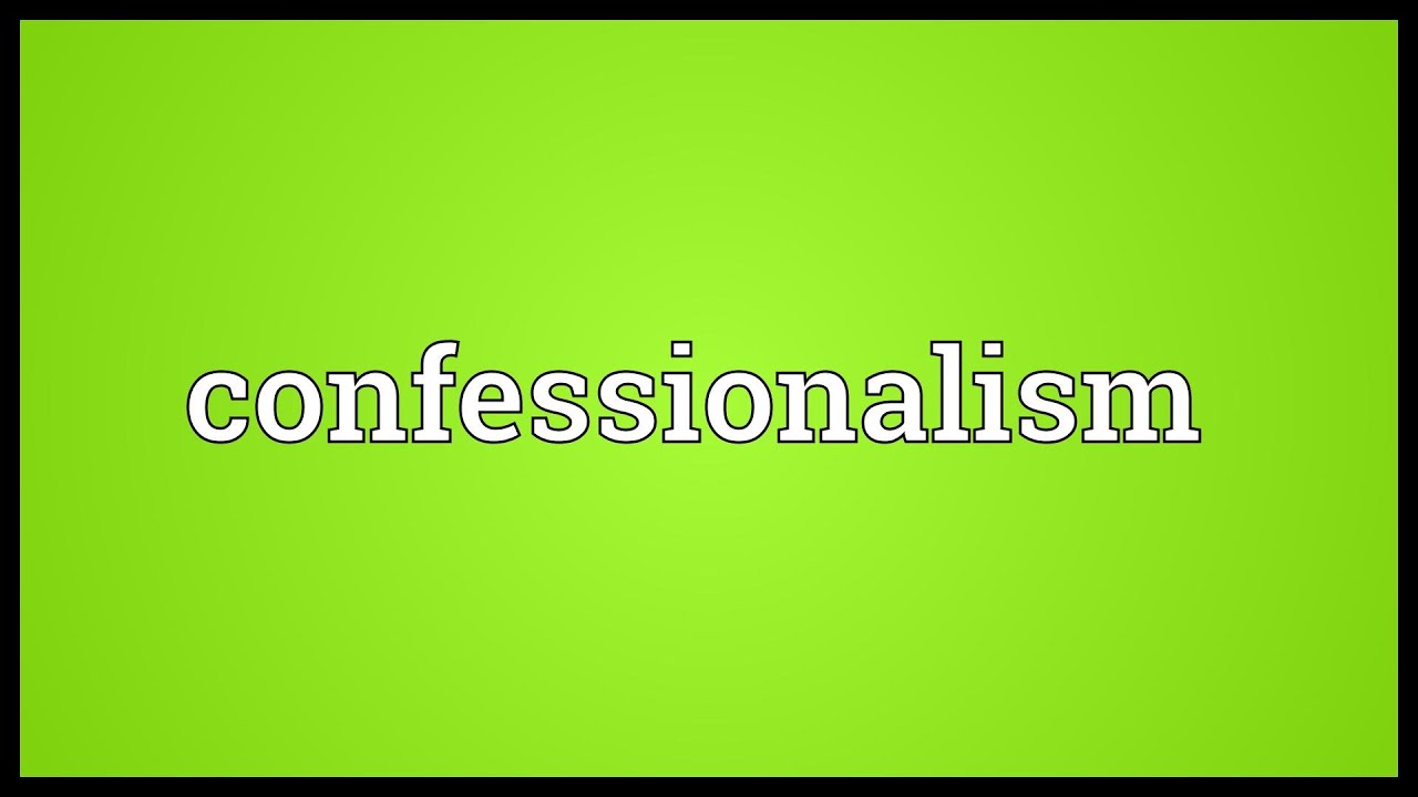 Confessionalism Meaning - YouTube