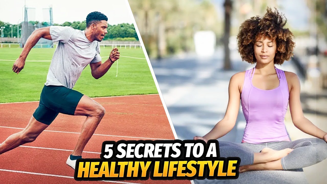 5 secrets to a healthy lifestyle - YouTube